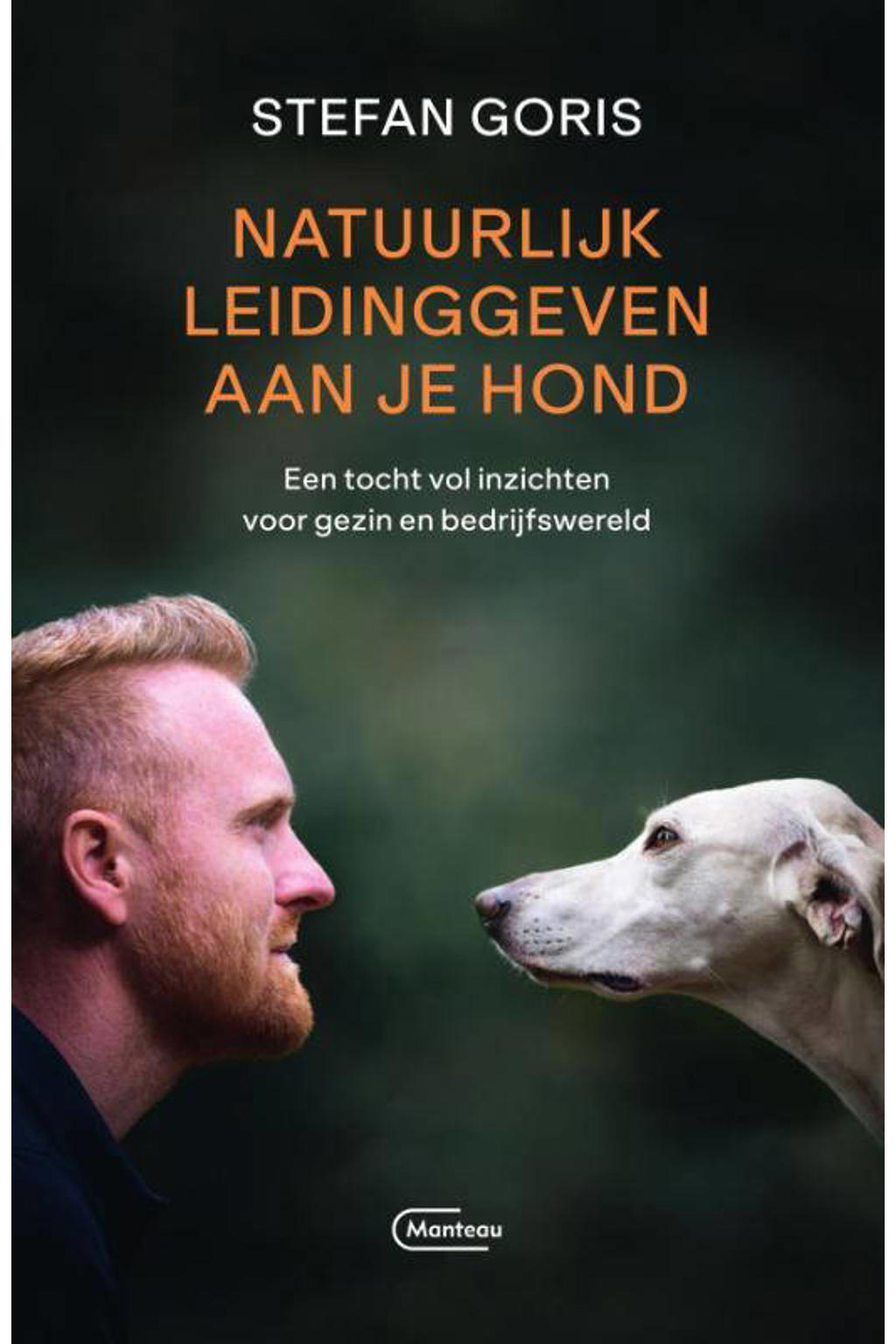 Stefan Goris Natuurlijk leidinggeven aan je hond | wehkamp