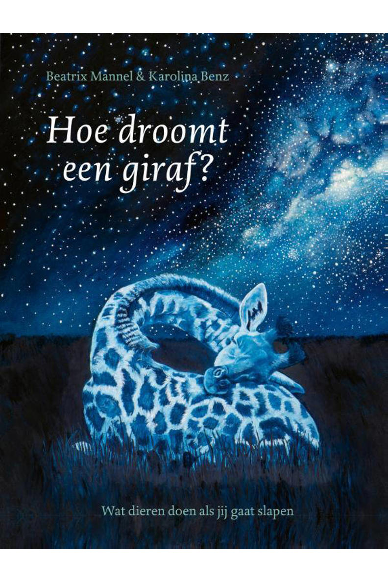 Beatrix Mannel Hoe droomt een giraf? | wehkamp