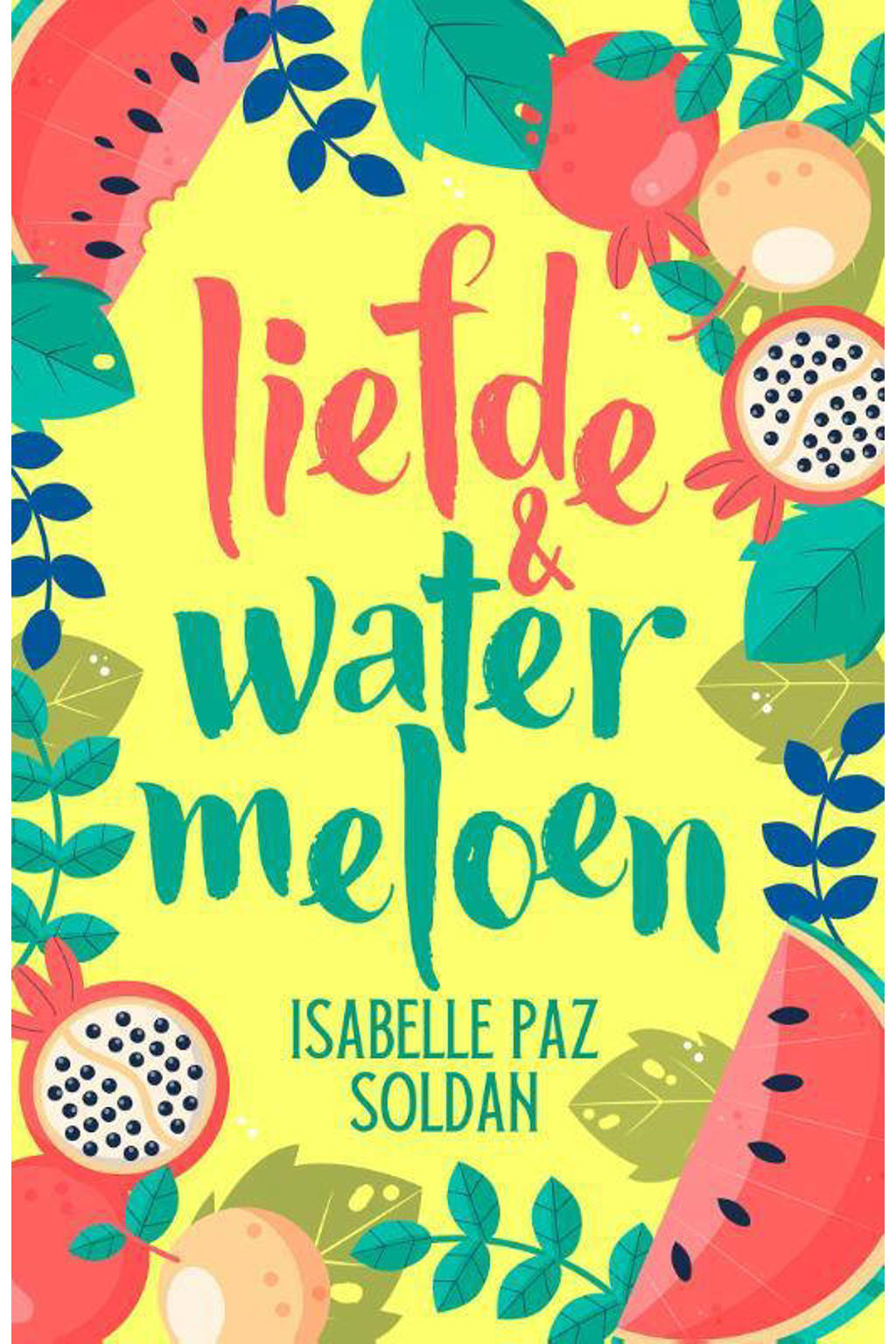 Isabelle Paz Soldan Love & Fruits: Liefde & watermeloen | wehkamp