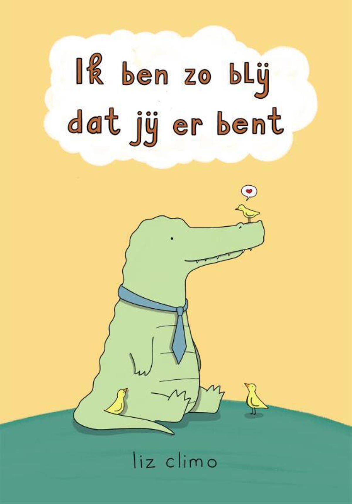 Liz Climo Ik ben zo blij dat jij er bent | wehkamp