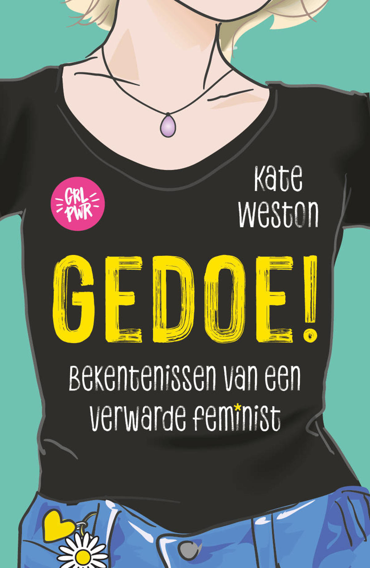 Kate Weston Bekentenissen van een verwarde feminist: Gedoe! | wehkamp