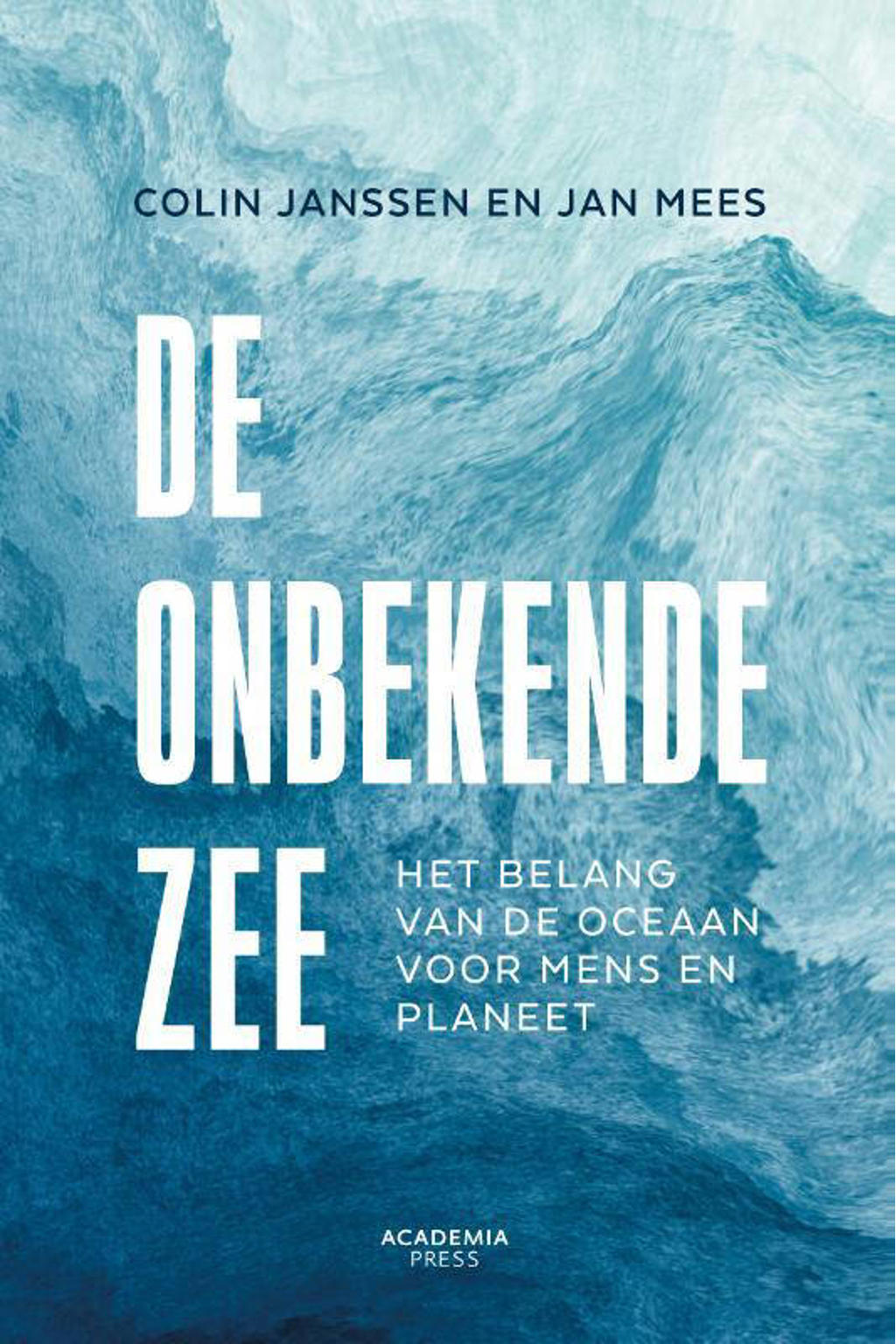 Colin Janssen en Jan Mees De onbekende zee | wehkamp