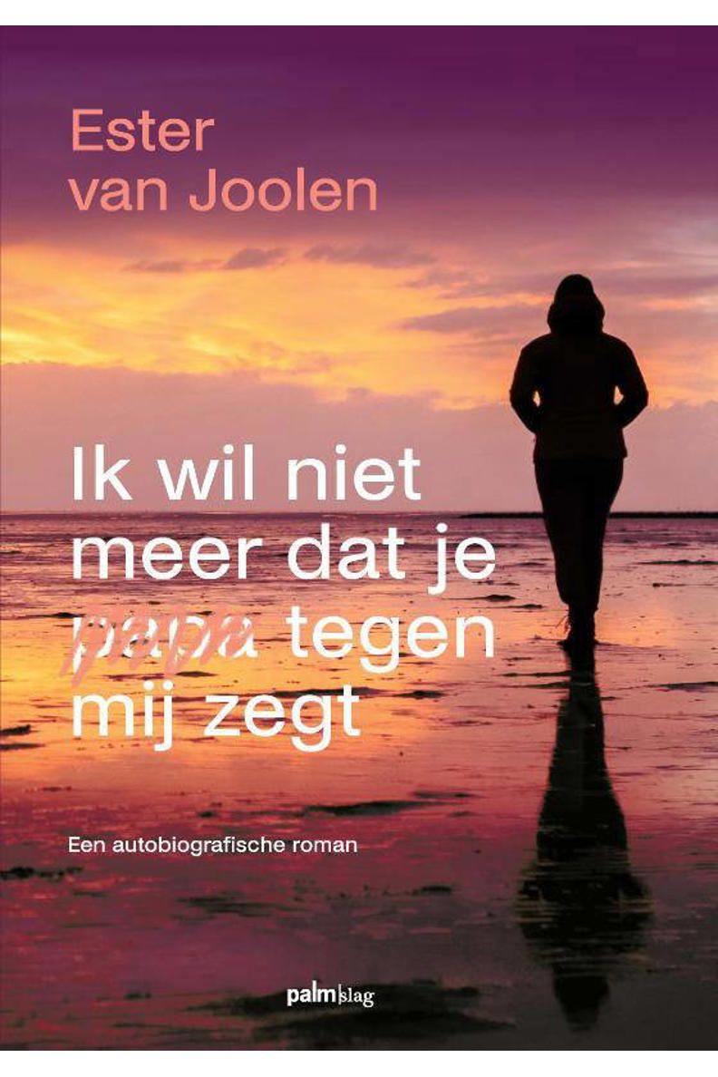 Ester Van Joolen Ik wil niet meer dat je papa tegen mij zegt | wehkamp