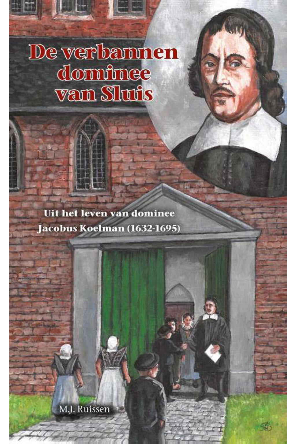 M.J. Ruissen Historische reeks: De verbannen dominee van Sluis | wehkamp