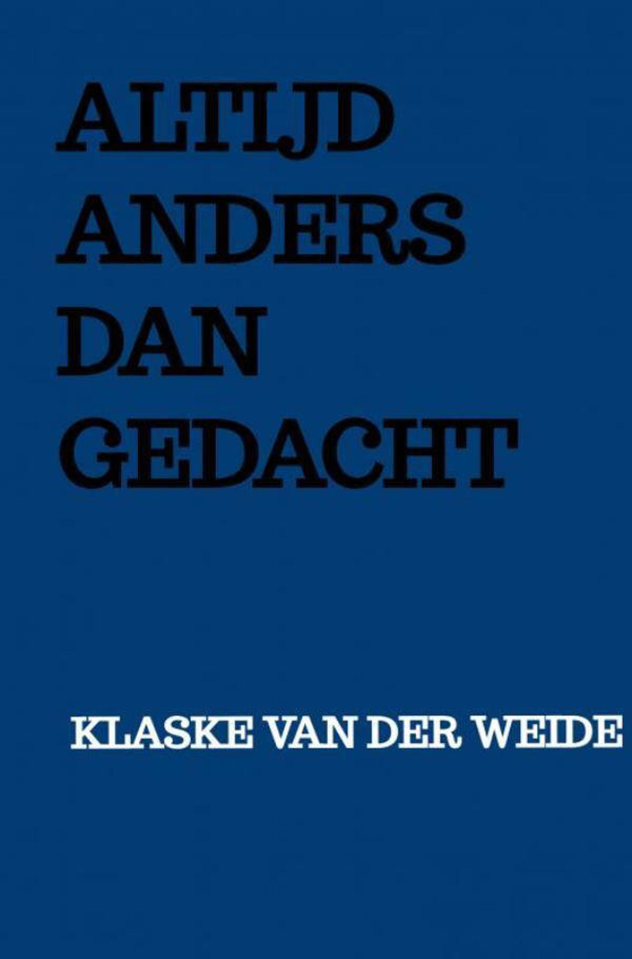 Klaske Van der Weide Altijd anders dan gedacht | wehkamp