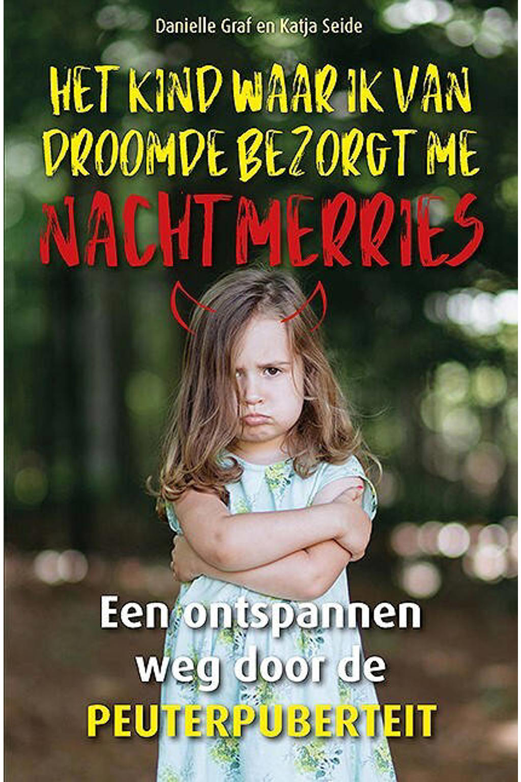 Danielle Graf en Katja Seide Het kind waar ik van droomde bezorgt me ...