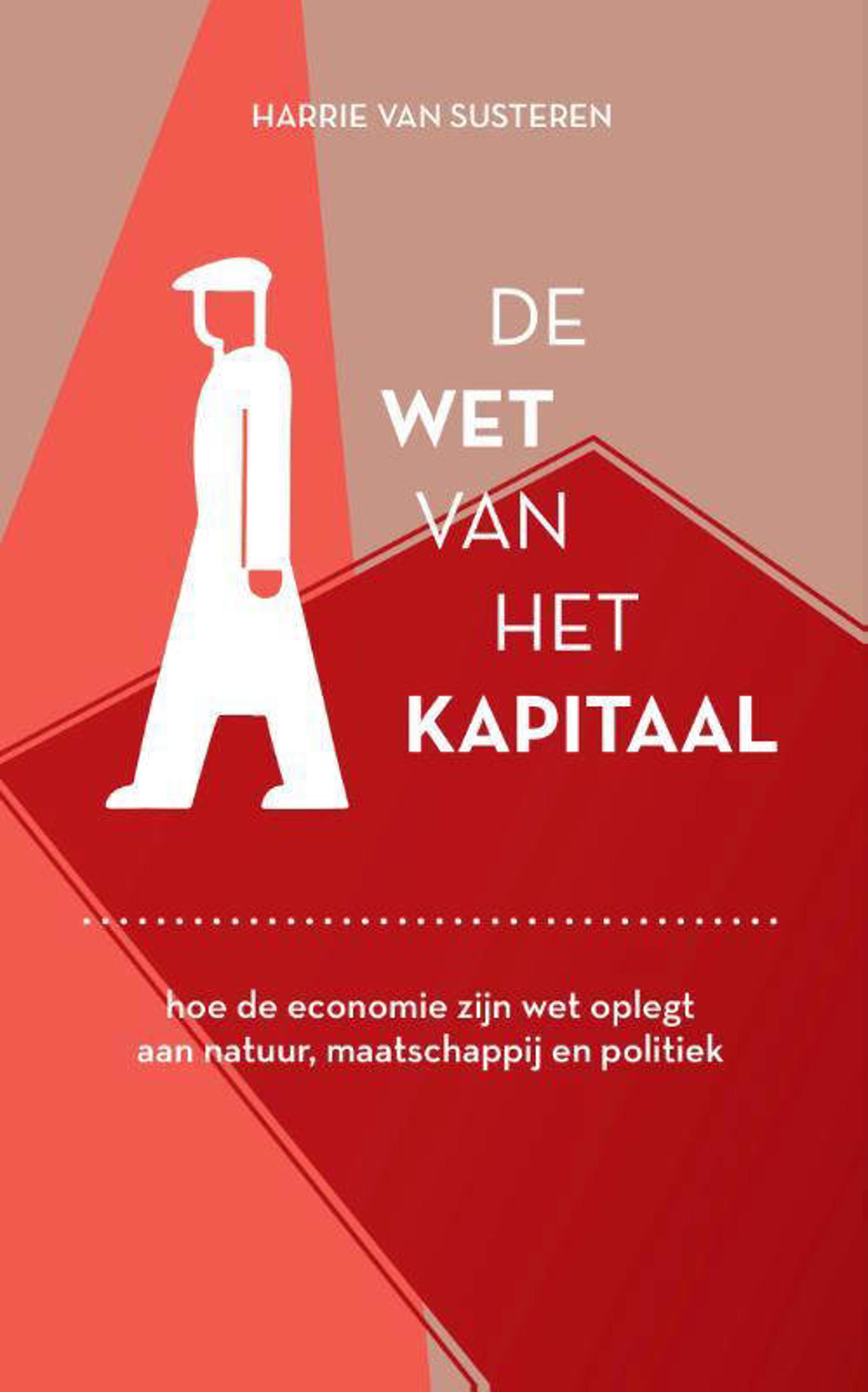 Harrie Van Susteren De wet van het kapitaal | wehkamp