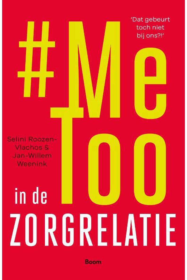 Selini Roozen-Vlachos en Jan-Willem Weenink Metoo in de zorgrelatie ...