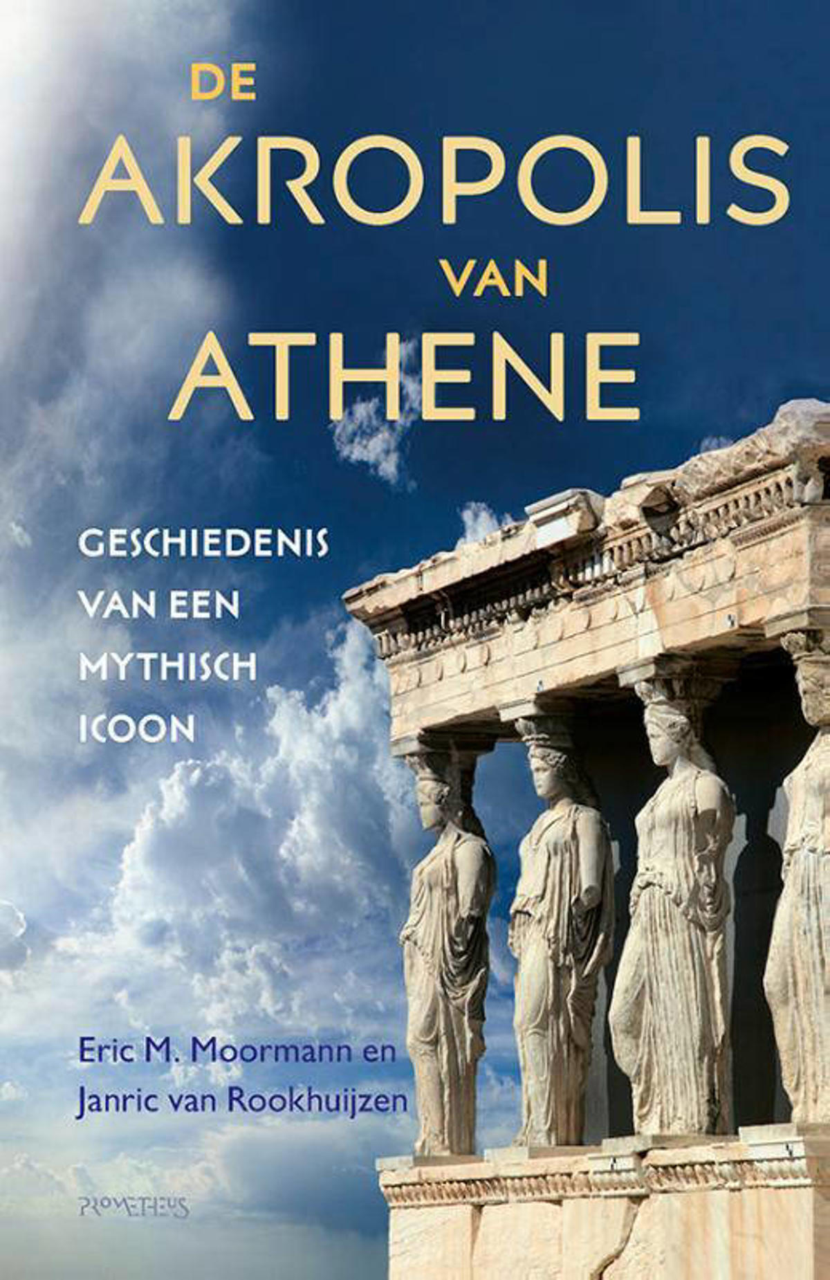 Eric Moormann en Janric van Rookhuijzen De Akropolis van Athene | wehkamp