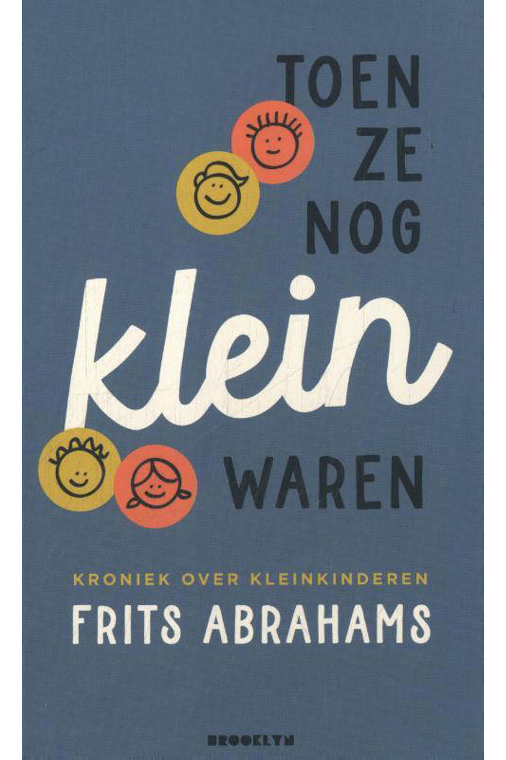 Frits Abrahams Toen ze nog klein waren | wehkamp