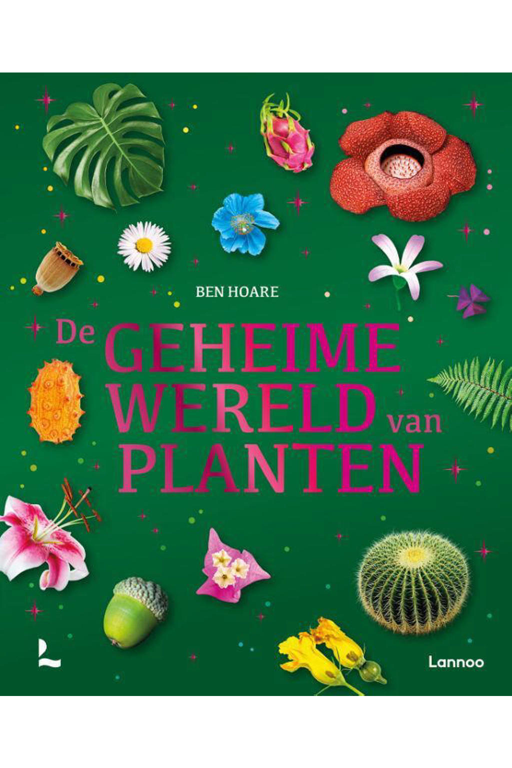 Ben Hoare De geheime wereld van planten | wehkamp