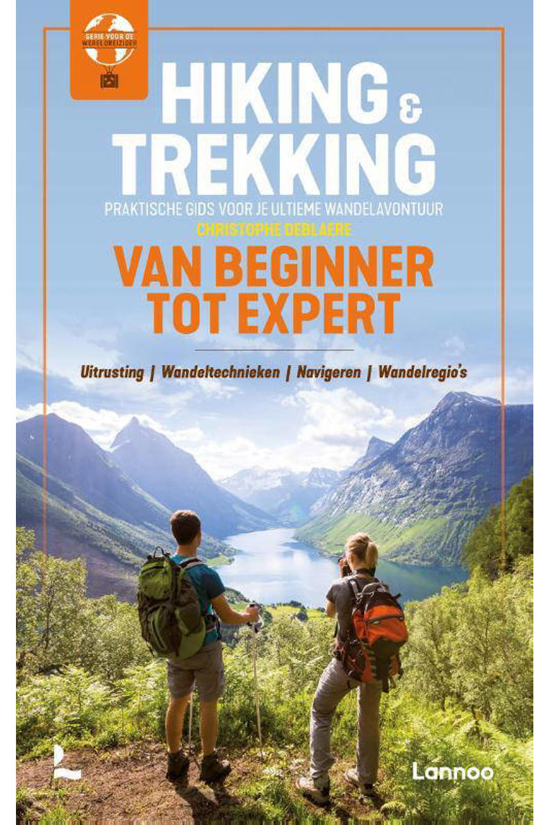 Christophe Deblaere Hiking & Trekking van beginner tot expert | wehkamp