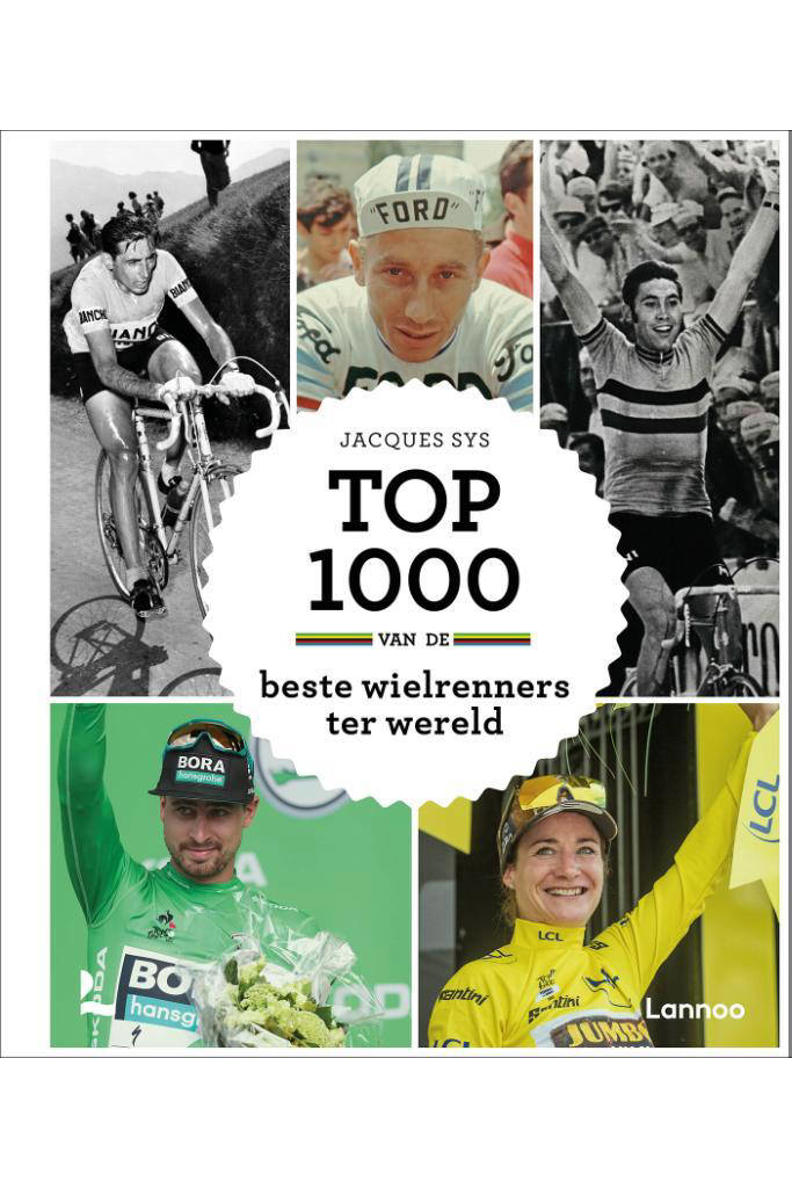 Jacques Sys Top 1000: Top 1000 van de beste wielrenners ter wereld ...