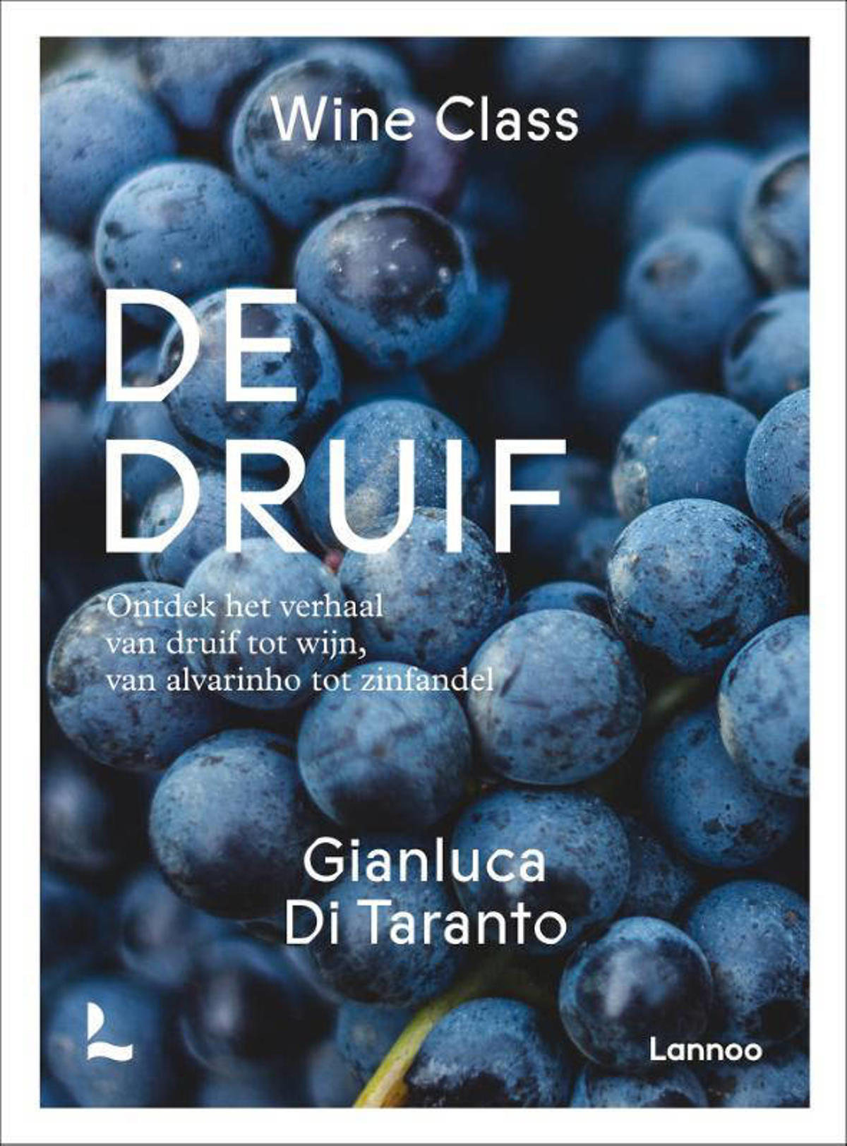 Gianluca Di Taranto Wine Class: De druif | wehkamp