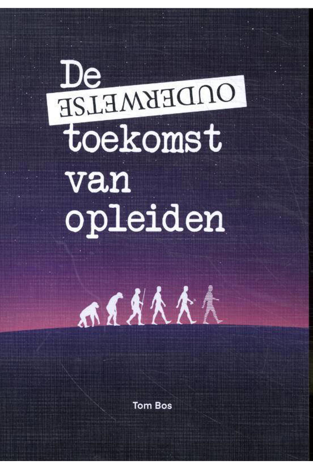 Tom Bos De ouderwetse toekomst van opleiden | wehkamp