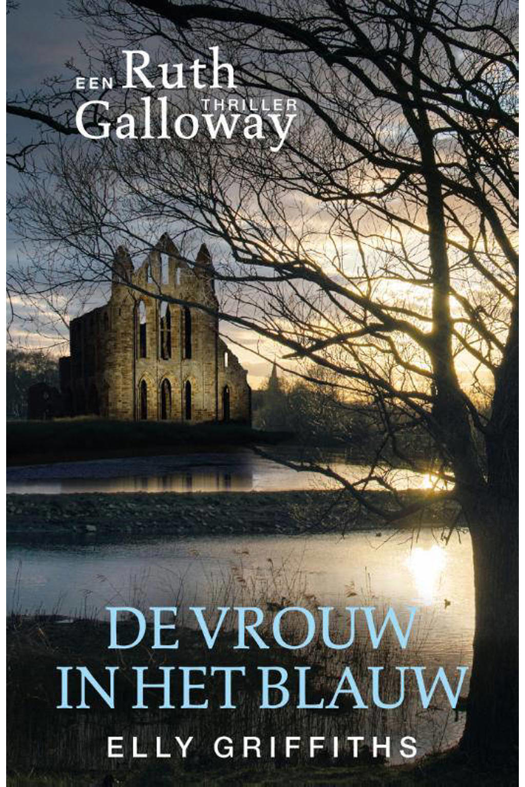 Elly Griffiths Ruth Galloway: De vrouw in het blauw | wehkamp