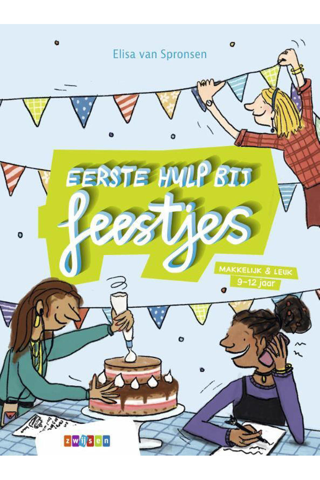 Elisa van Spronsen Makkelijk & Leuk: Eerste hulp bij feestjes | wehkamp