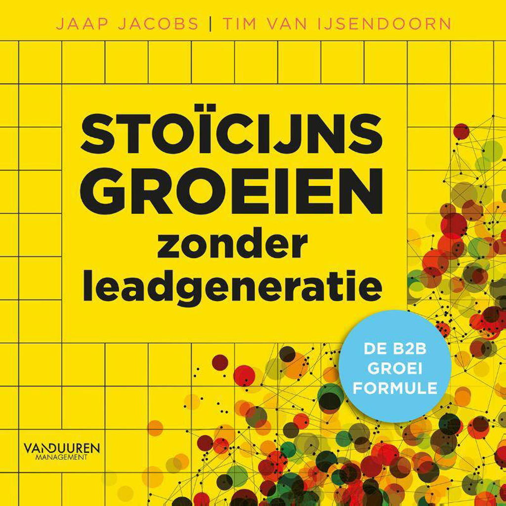 Jaap Jacobs en Tim van Ijsendoorn Stoïcijns groeien zonder ...