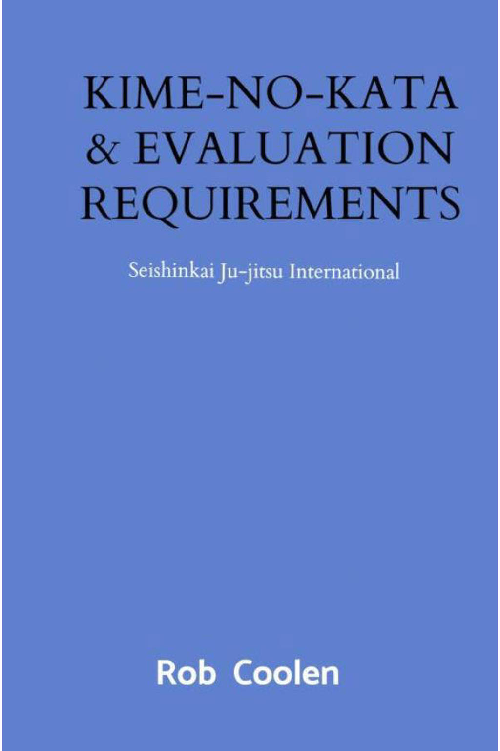 Rob Coolen Kime No Kata And Evaluation Requirements Wehkamp