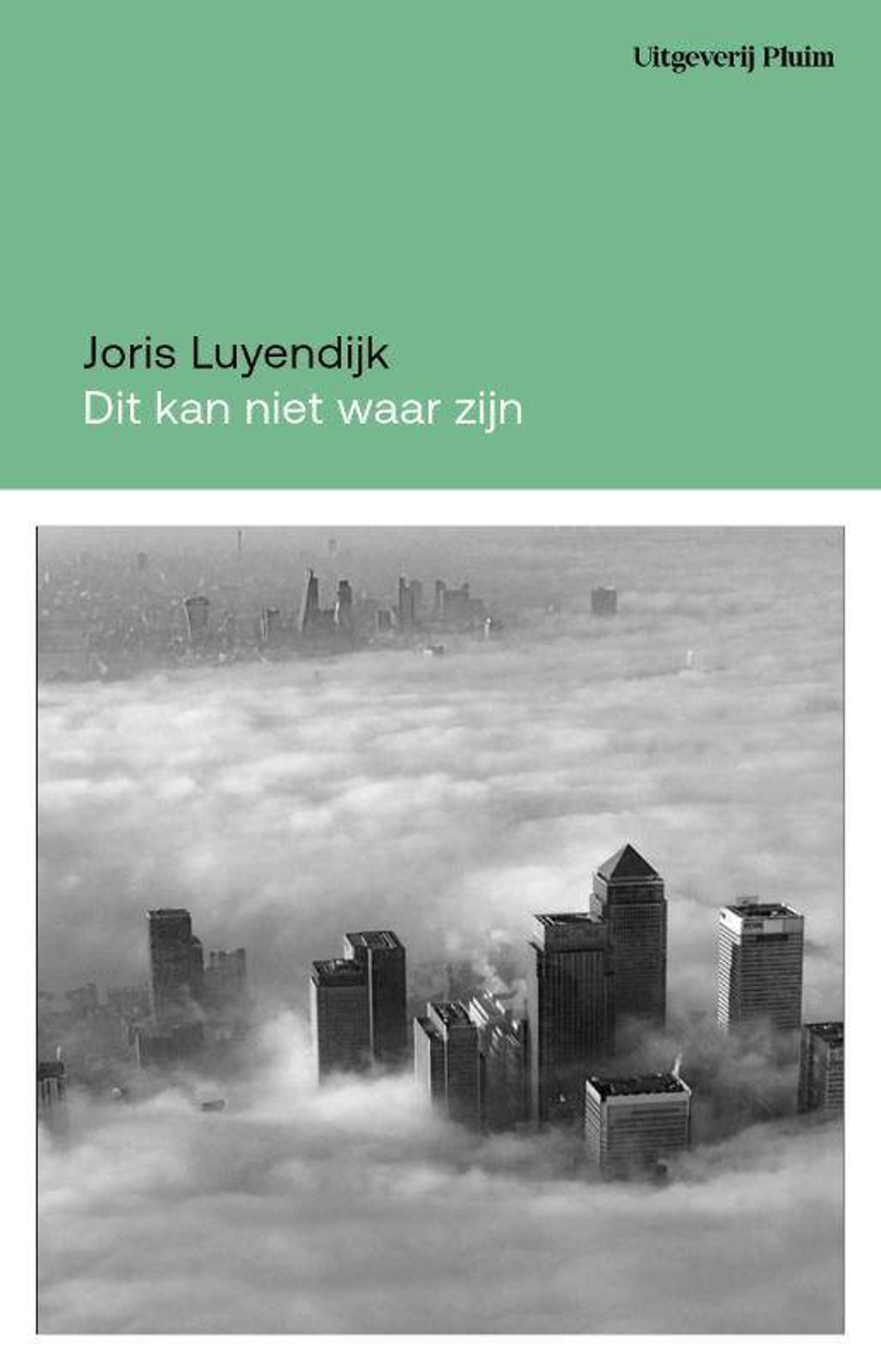 Joris Luyendijk Dit kan niet waar zijn | wehkamp