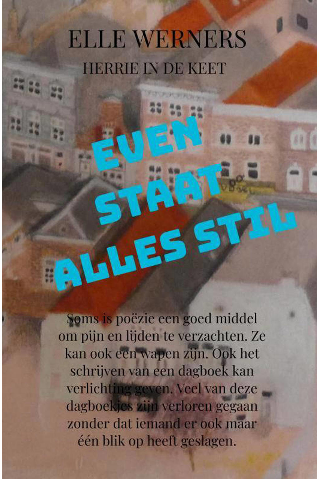 Elle Werners EVEN STAAT ALLES STIL | wehkamp