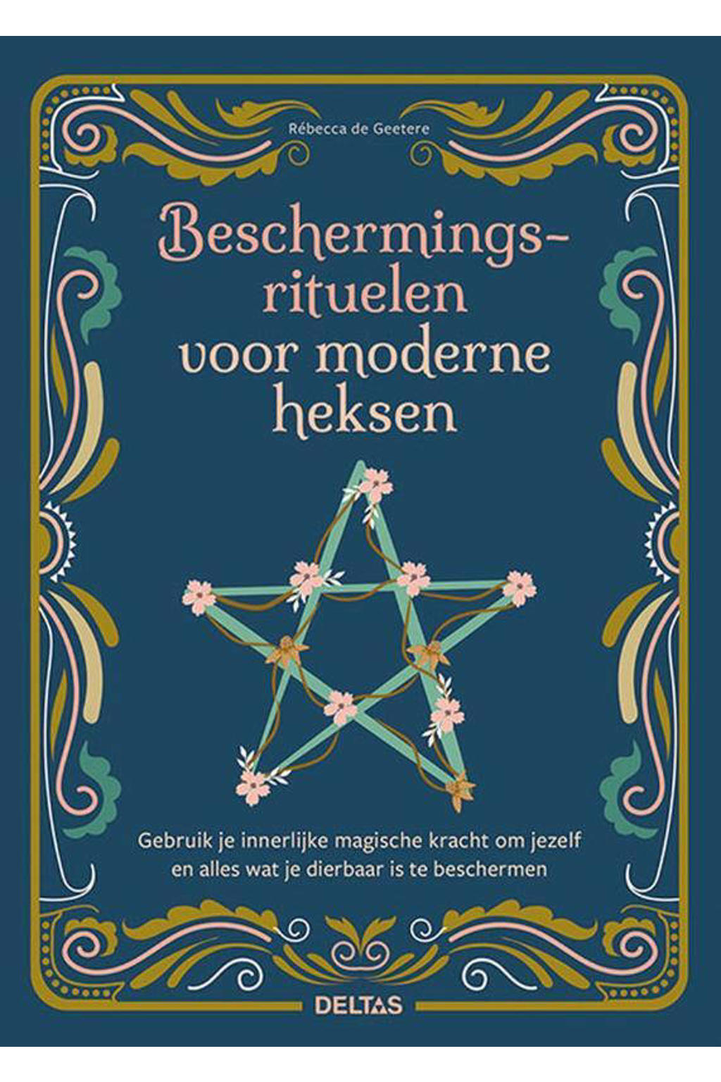 Rebecca De Geetere Beschermingsrituelen voor moderne heksen | wehkamp