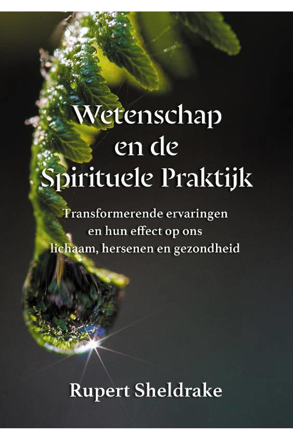 Rupert Sheldrake Wetenschap en de Spirituele Praktijk | wehkamp