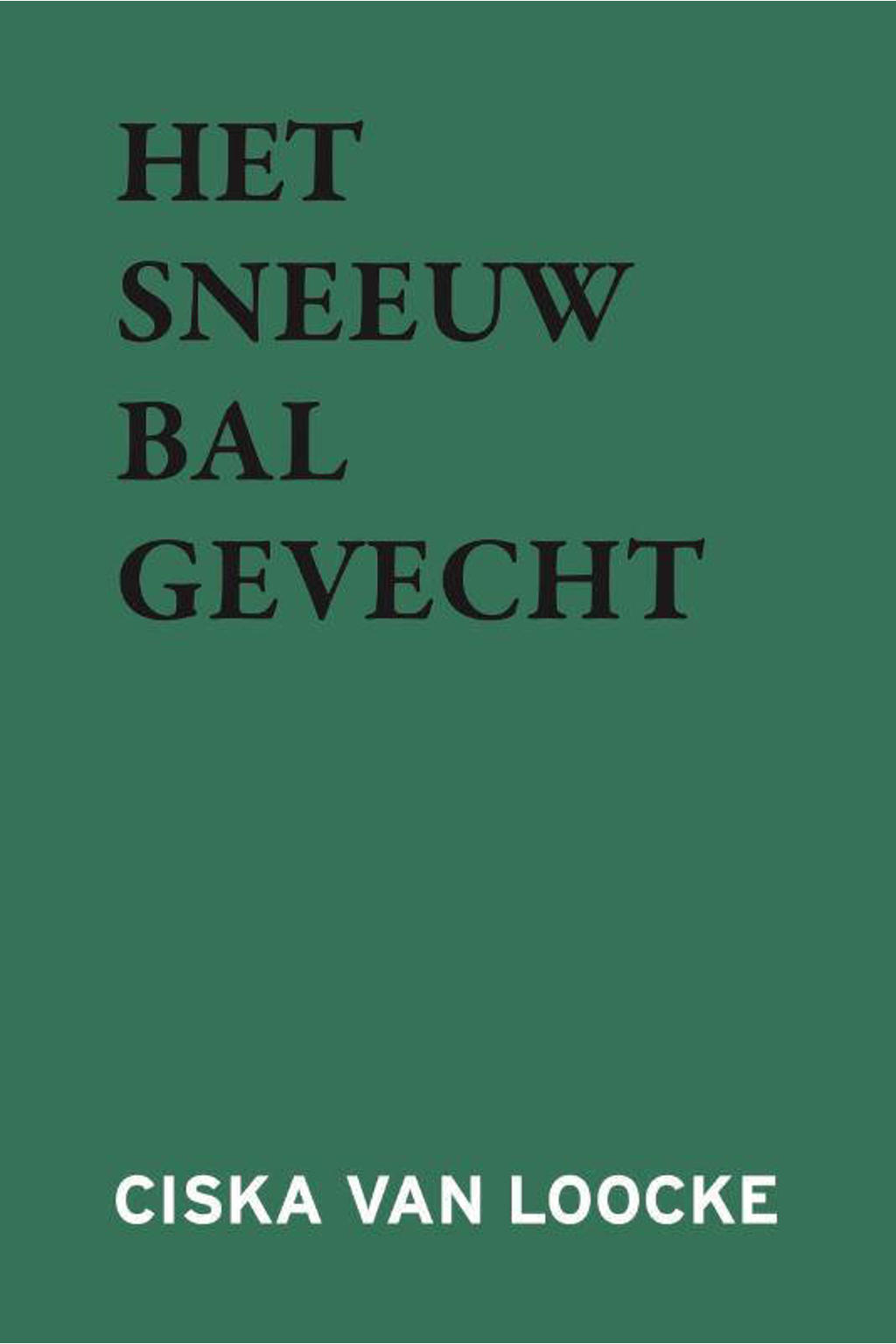 Ciska Van Loocke Het Sneeuwbalgevecht | wehkamp
