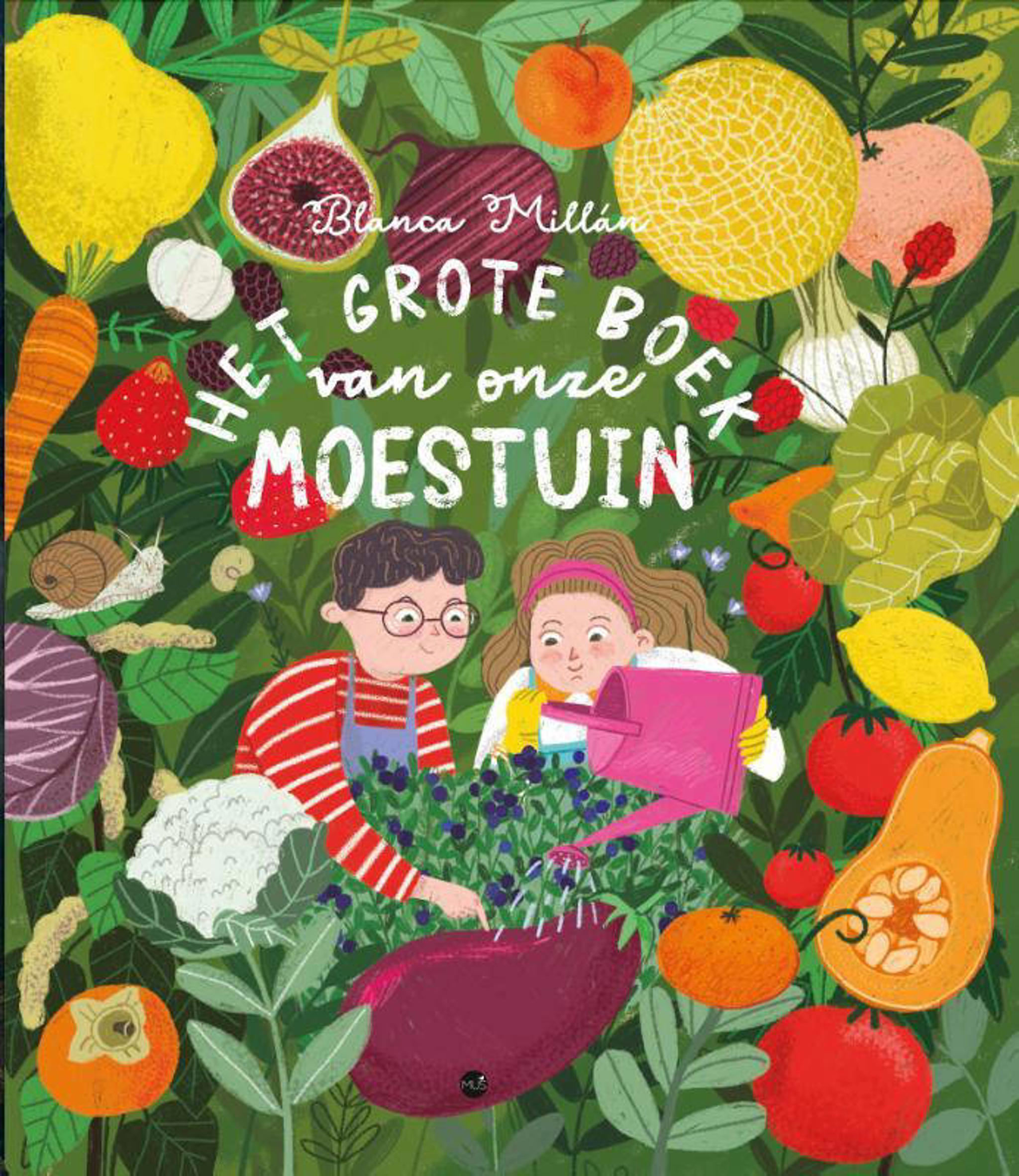 Blanca Millán Het grote boek van onze moestuin | wehkamp