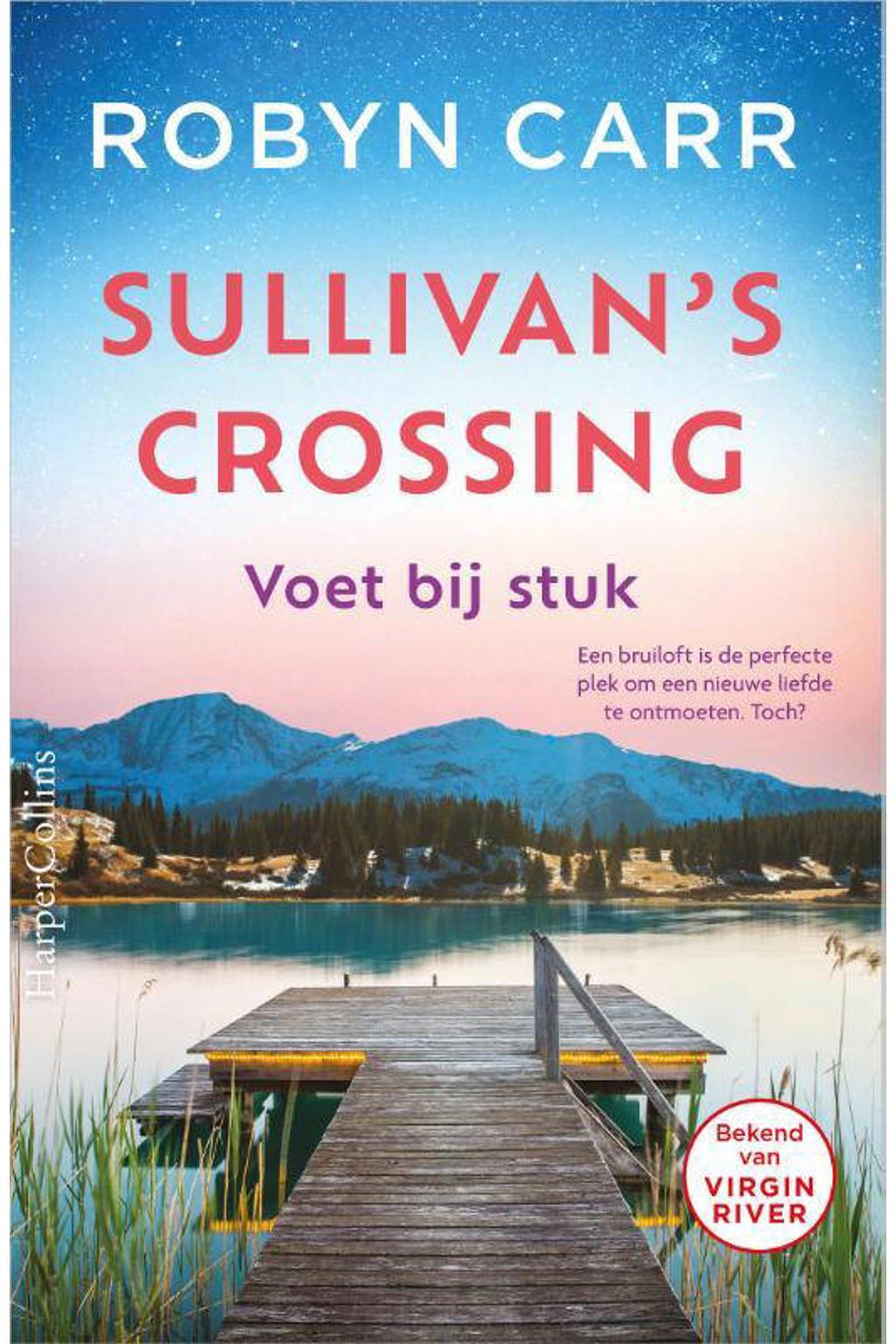 Robyn Carr Sullivan's Crossing: Voet bij stuk | wehkamp