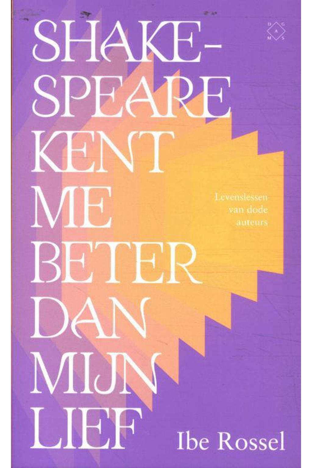 Ibe Rossel Shakespeare kent me beter dan mijn lief | wehkamp