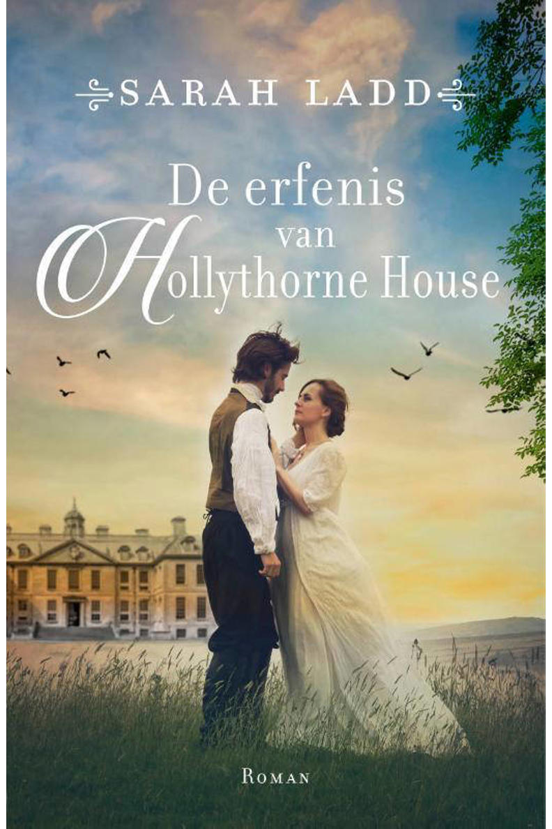 Sarah Ladd De erfenis van Hollythorne House | wehkamp