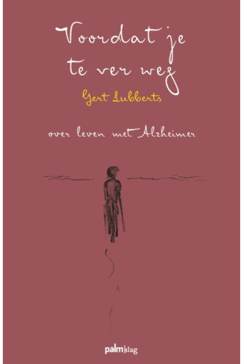 Gert Lubberts Voordat je te ver weg | wehkamp