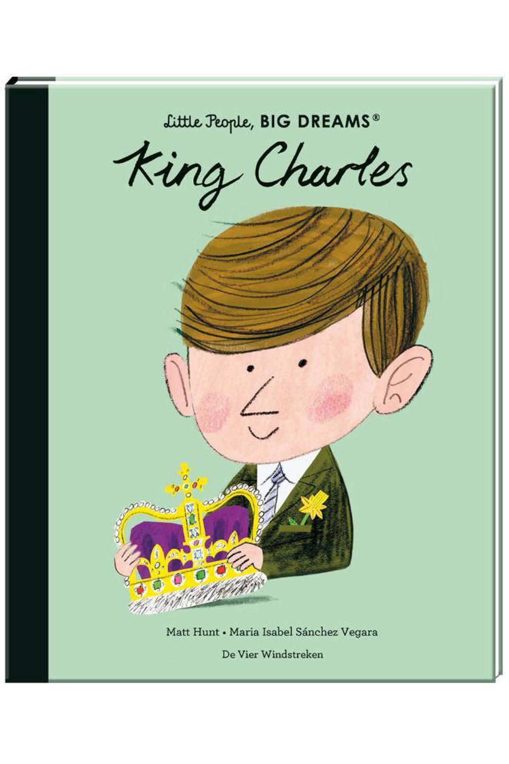 Maria Isabel Sánchez Vegara Little People, Big Dreams: King Charles ...