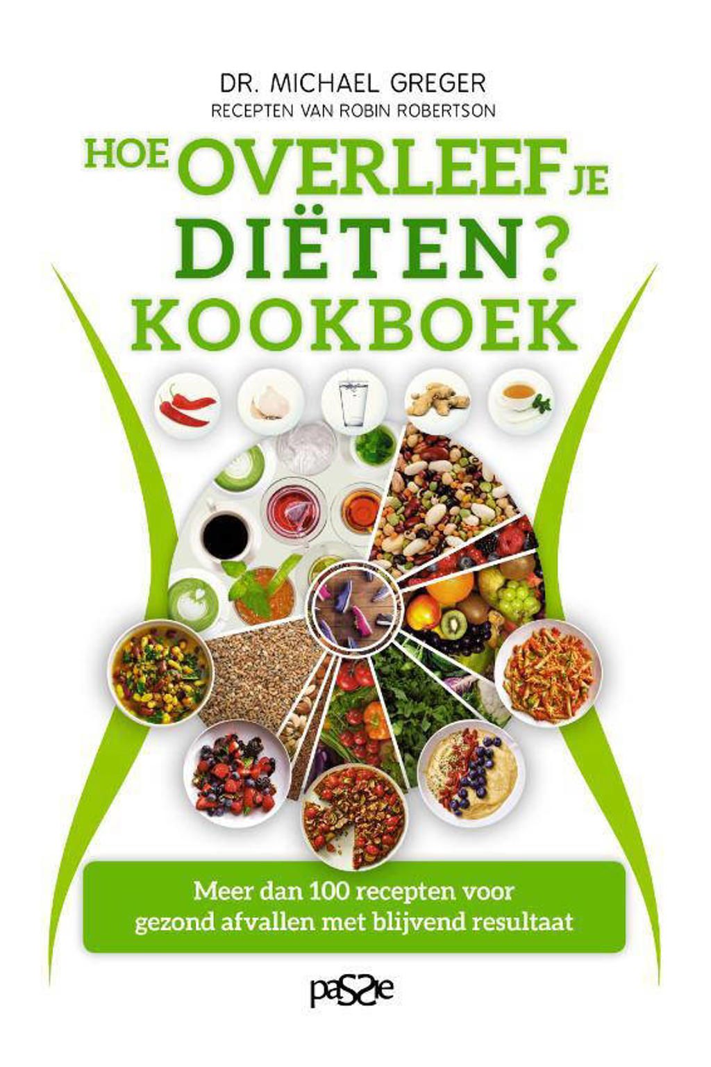 Michael Greger Hoe overleef je diëten? Kookboek | wehkamp