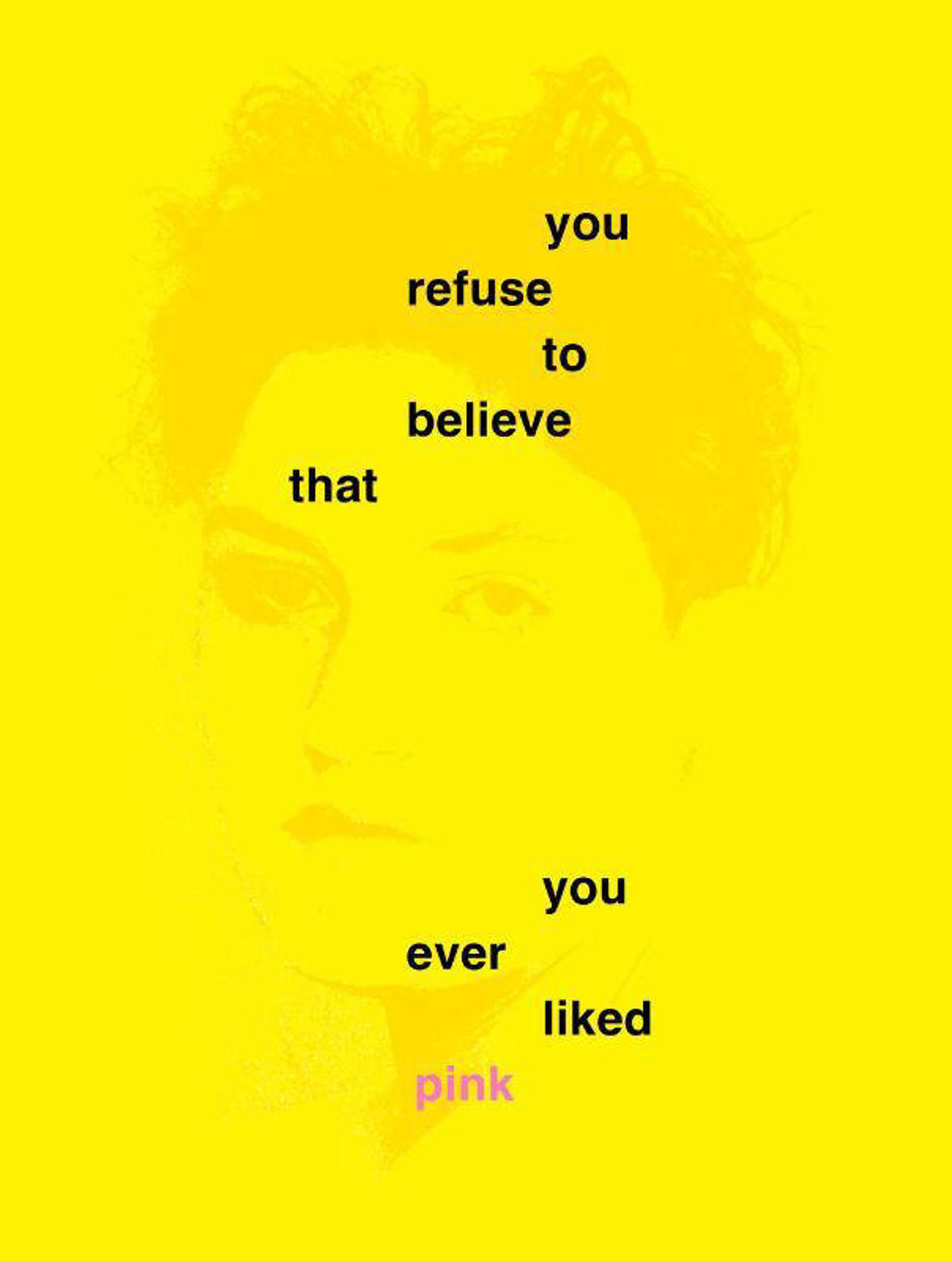 Dena Elisabeth Eber You Refuse to Believe that You Ever Liked Pink ...