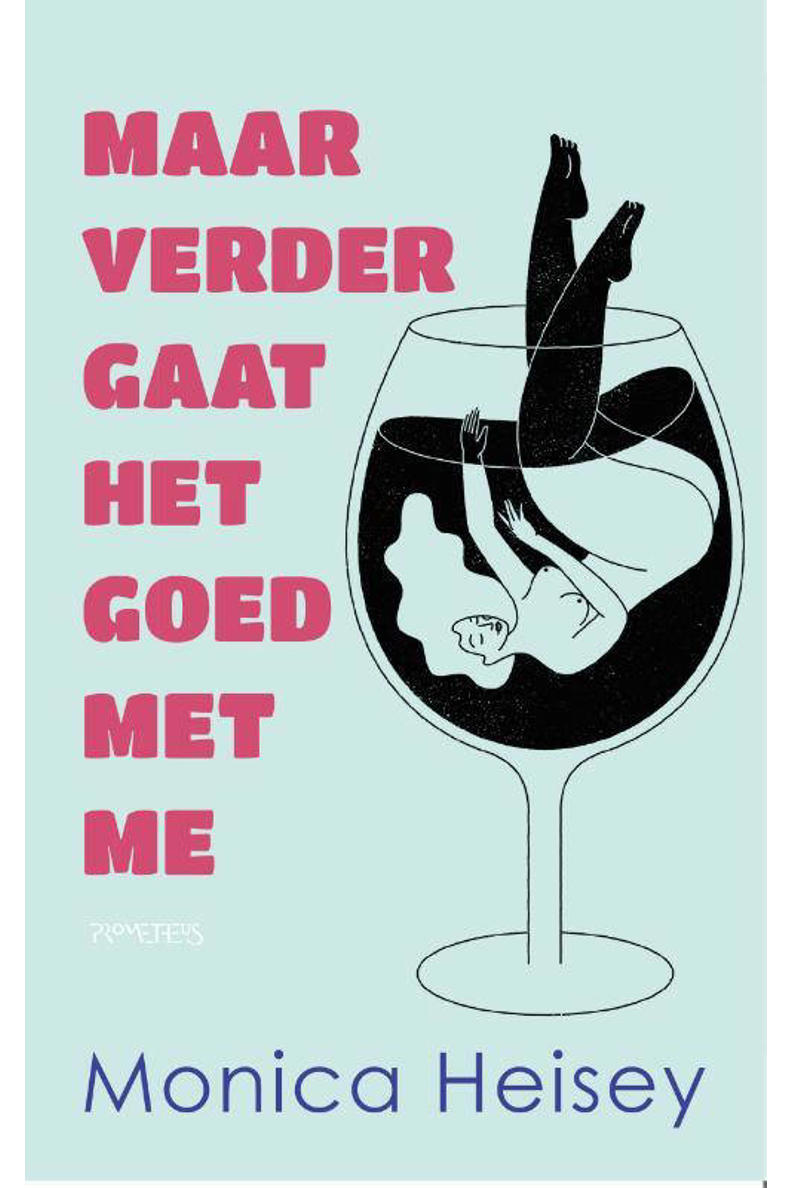 Monica Heisey Maar verder gaat het goed met me | wehkamp