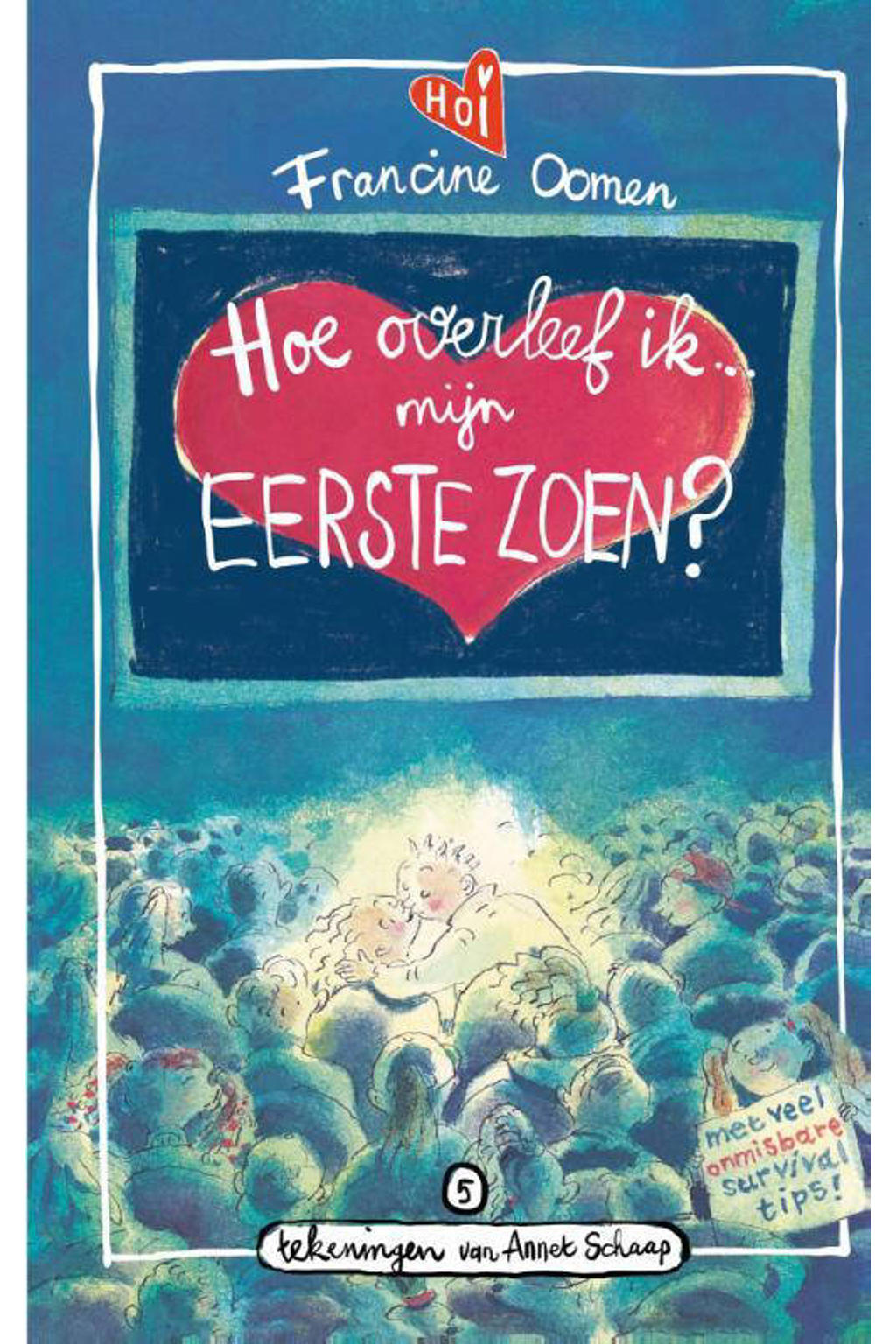 Francine Oomen Hoe overleef ik: Hoe overleef ik mijn eerste zoen? | wehkamp