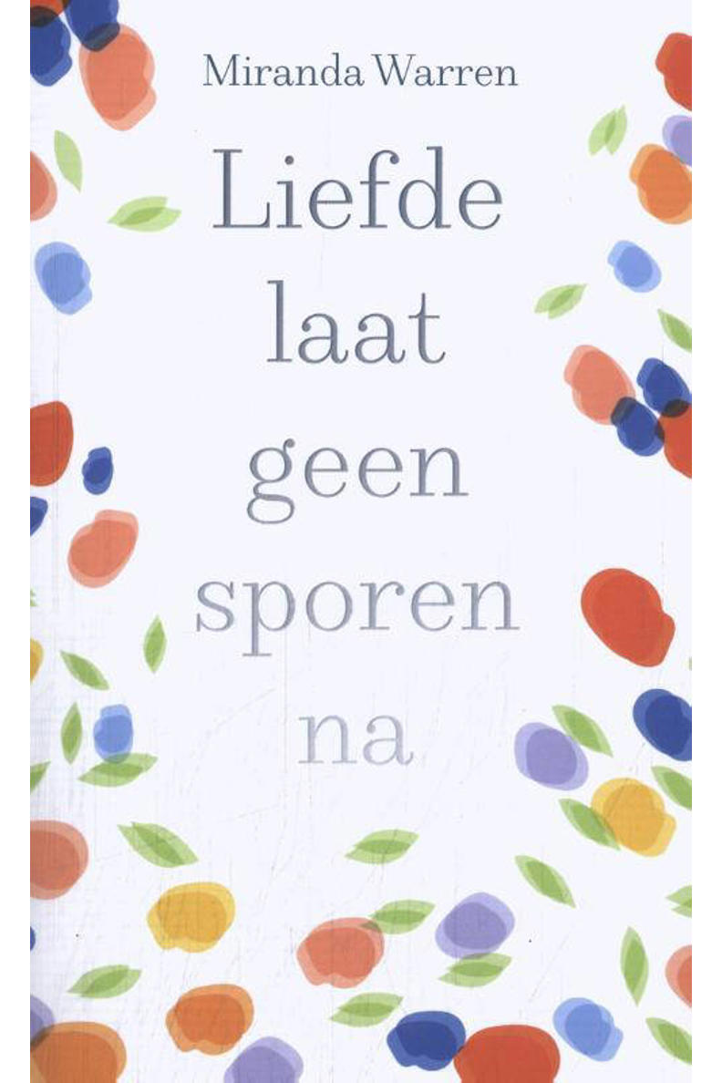Miranda Warren Liefde laat geen sporen na | wehkamp