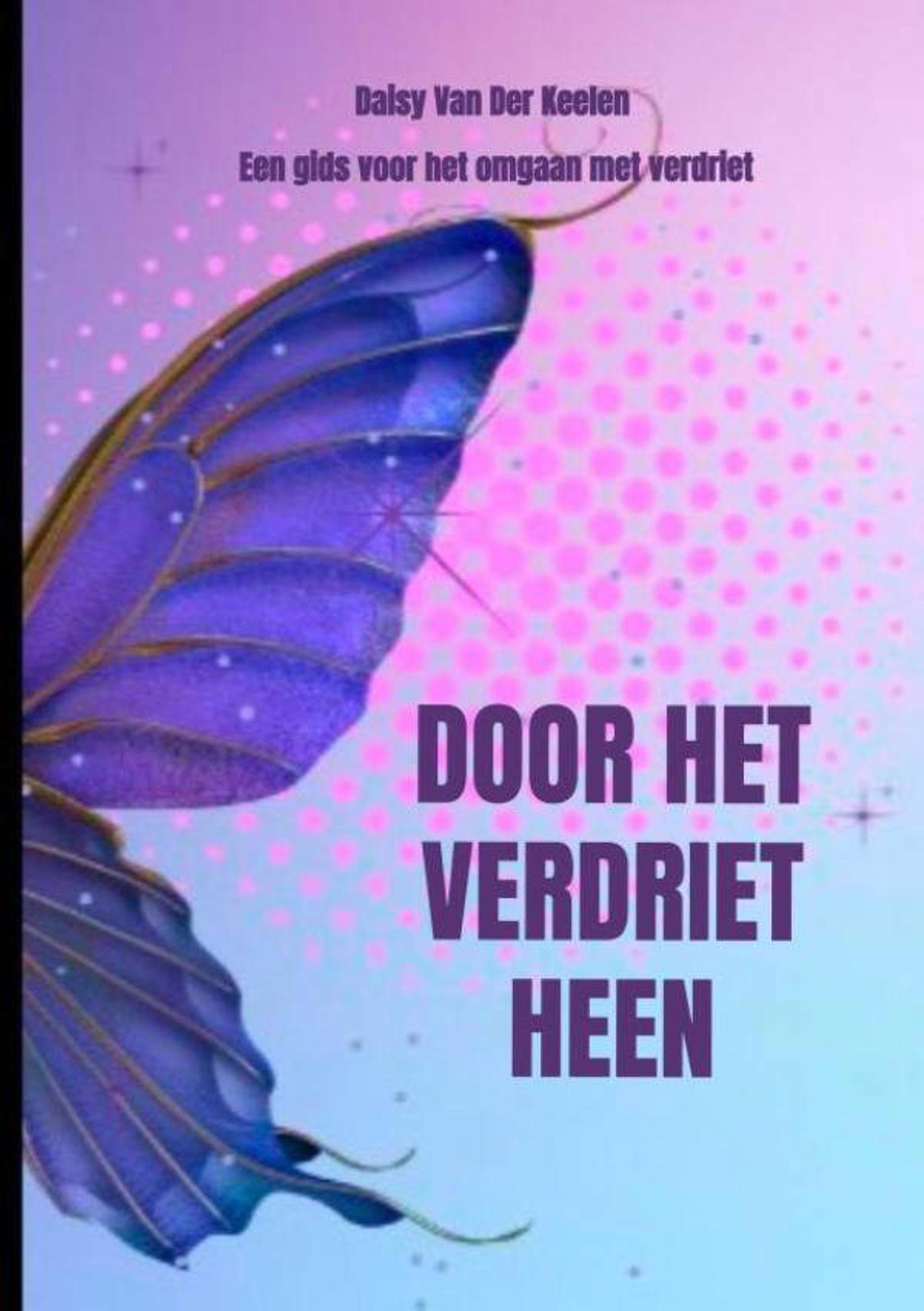 Daisy Van Der Keelen Door het verdriet heen | wehkamp