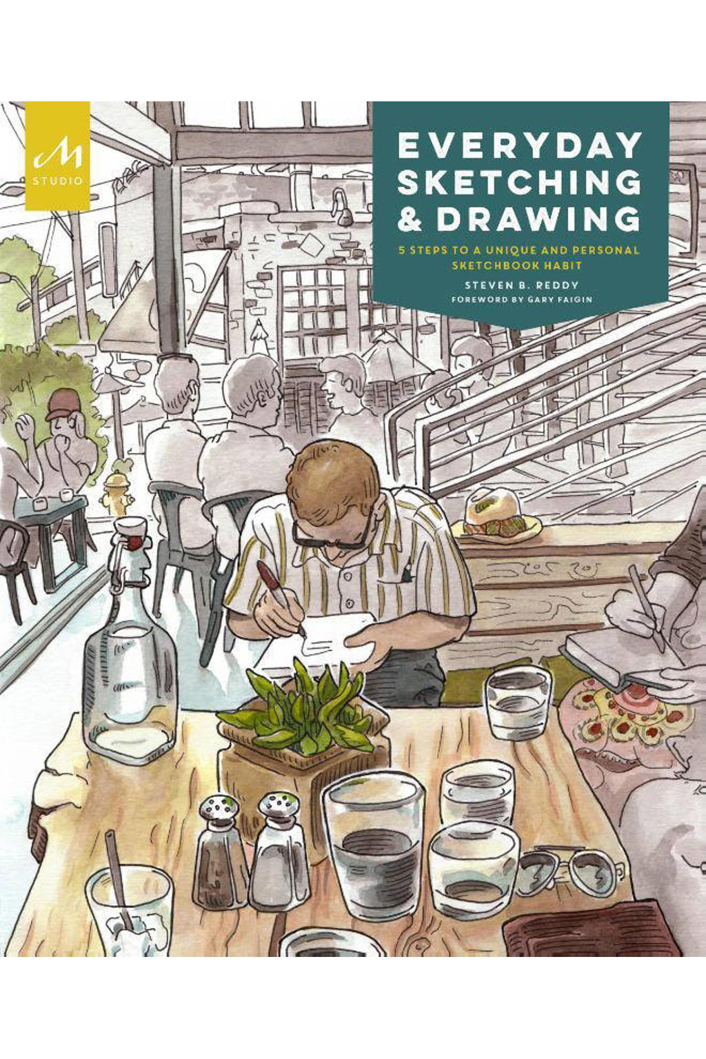 Steven B. Reddy, Gary Faigin en Stephanie Bower Everyday Sketching and ...
