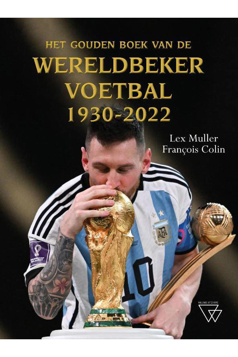 François Colin en Lex Muller Het Gouden Boek van de Wereldbeker Voetbal ...