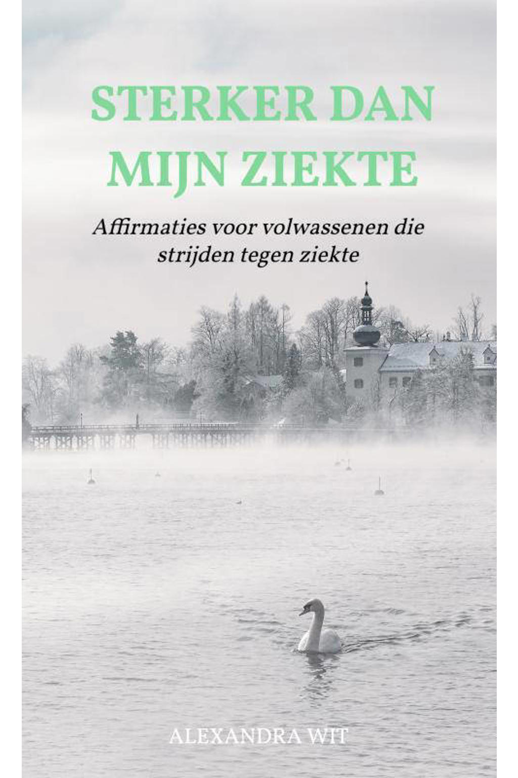 Alexandra Wit Sterker Dan Mijn Ziekte | wehkamp