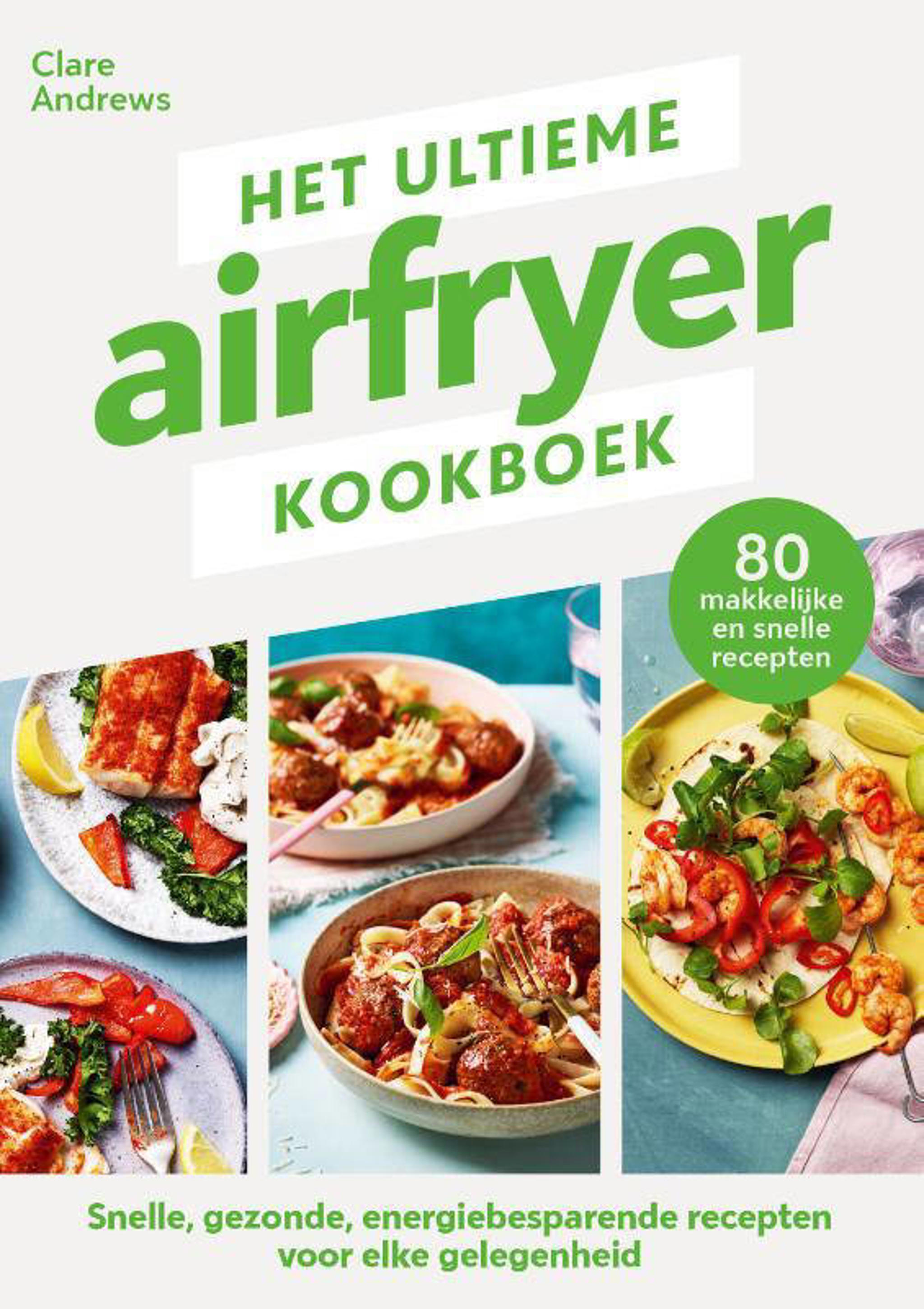 Clare Andrews Het ultieme airfryer kookboek | wehkamp
