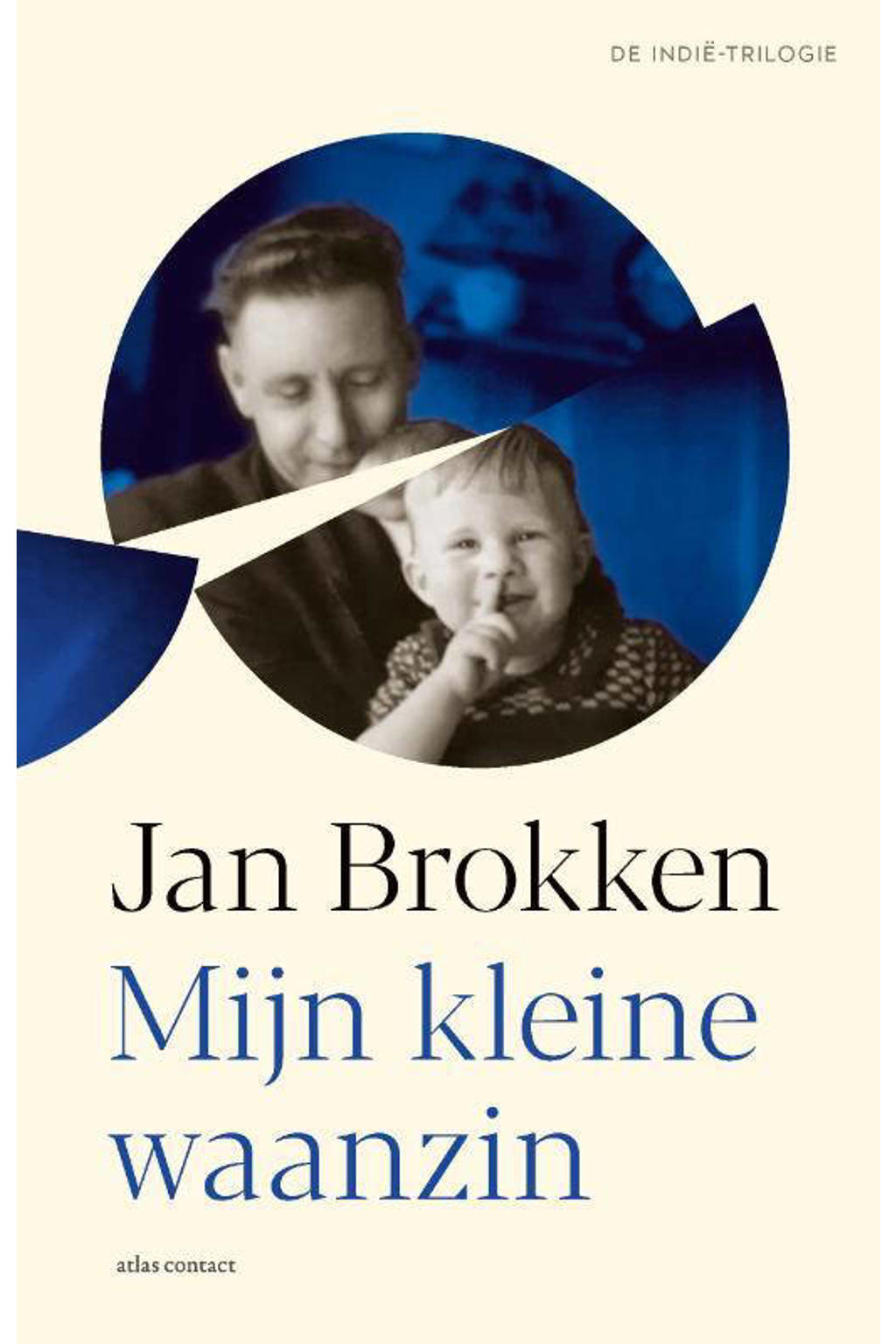 Jan Brokken De Indië-trilogie: Mijn kleine waanzin | wehkamp