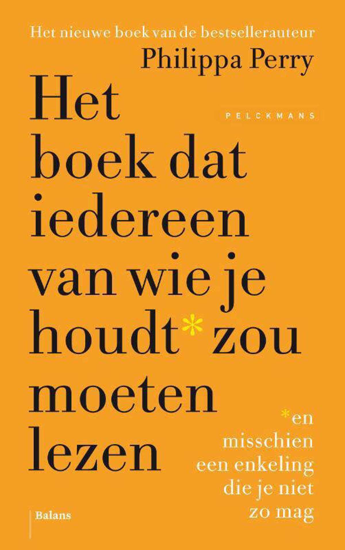 Philippa Perry Het boek dat iedereen van wie je houdt zou moeten lezen ...
