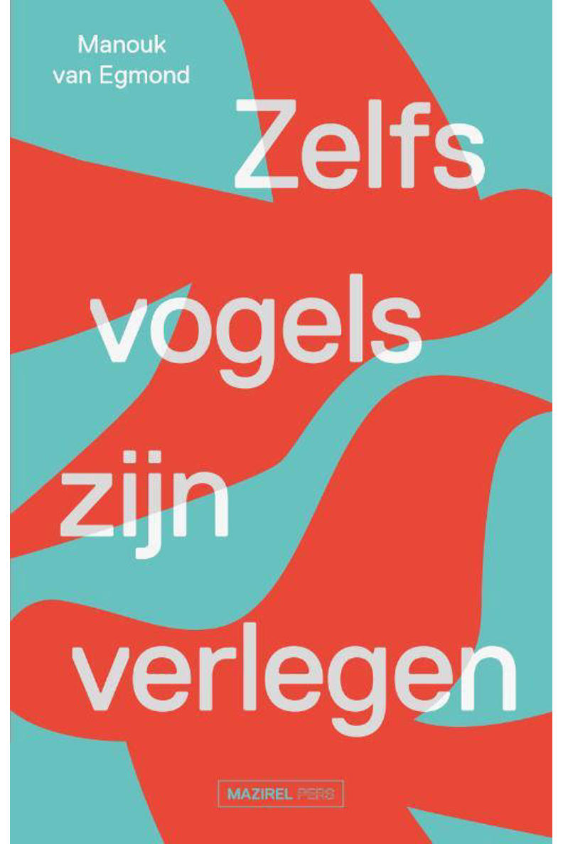 Manouk van Egmond Zelfs vogels zijn verlegen | wehkamp