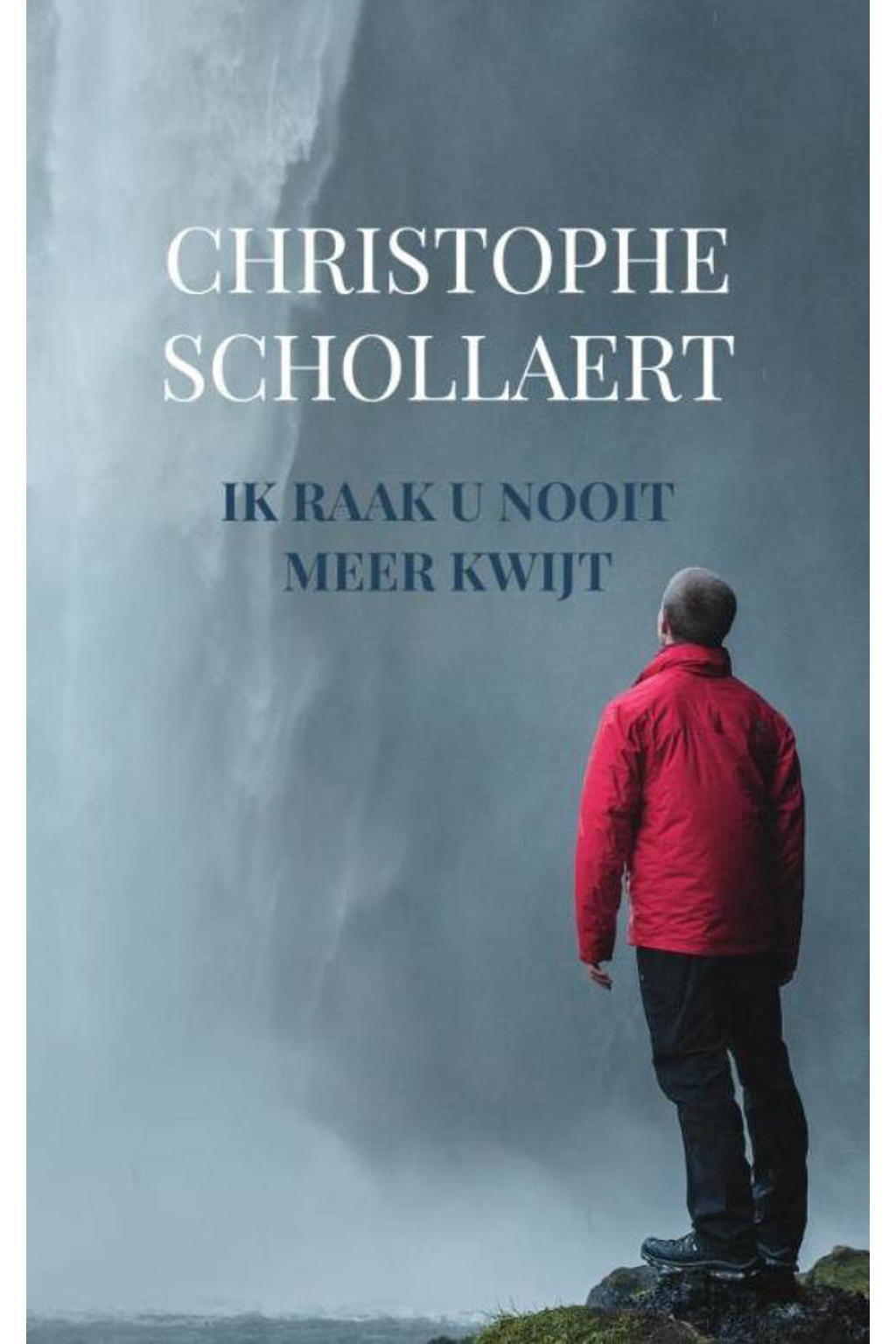Christophe Schollaert Ik raak U nooit meer kwijt | wehkamp