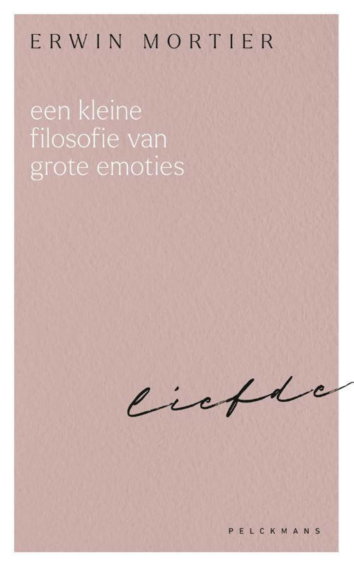 Erwin Mortier Een kleine filosofie van grote emoties: Liefde | wehkamp