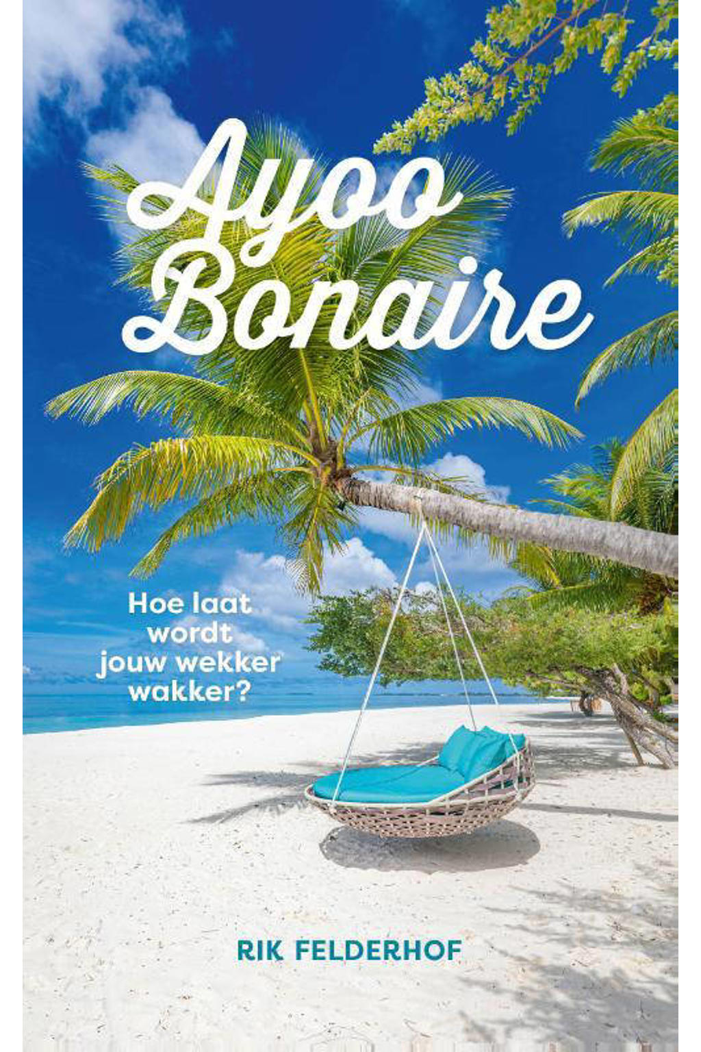 Rik Felderhof Ayoo Bonaire kopen? | Morgen in huis | wehkamp